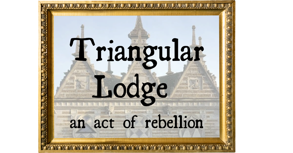 Triangular Lodge – An Act of Rebellion – Jack Preston